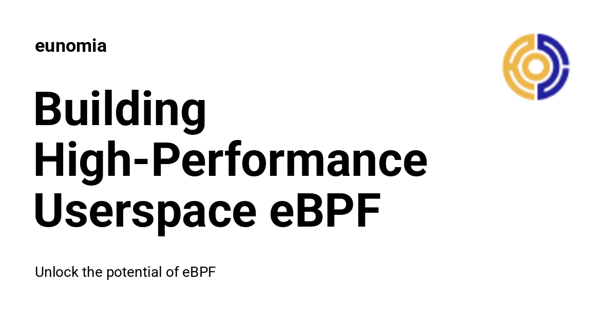 Building High Performance Userspace Ebpf Vms With Llvm Eunomia