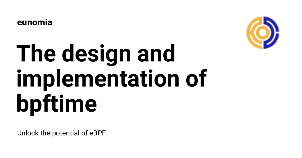 The design and implementation of bpftime - eunomia