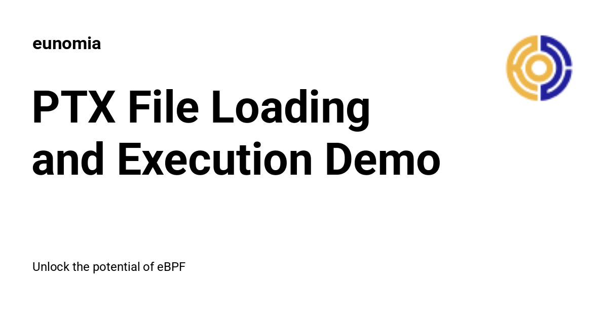 PTX File Loading and Execution Demo - eunomia