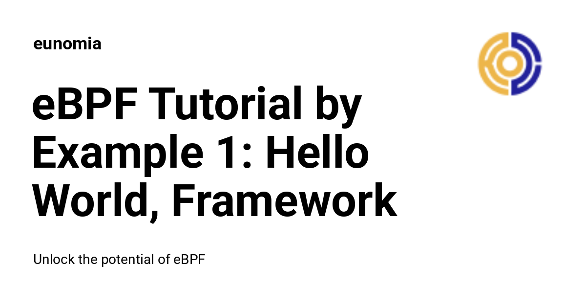 Ebpf Tutorial By Example 1 Hello World Framework And Development 9681