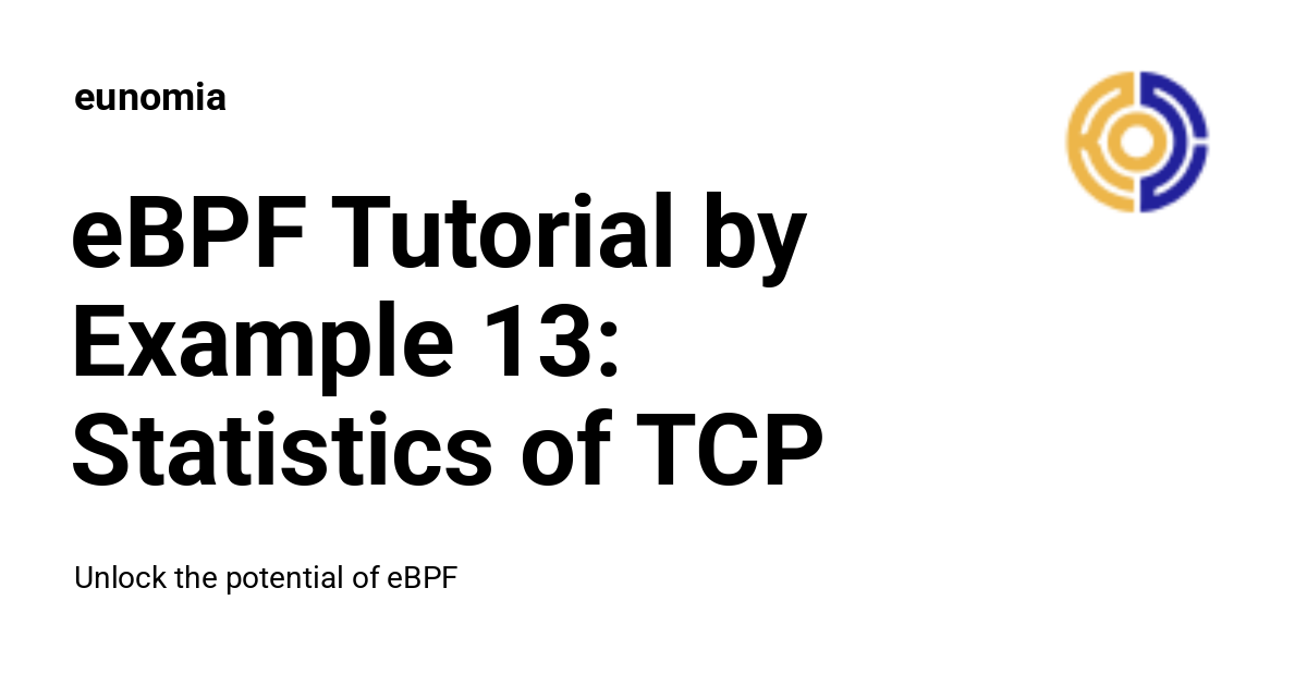 Ebpf Tutorial By Example 13 Statistics Of Tcp Connection Delay With