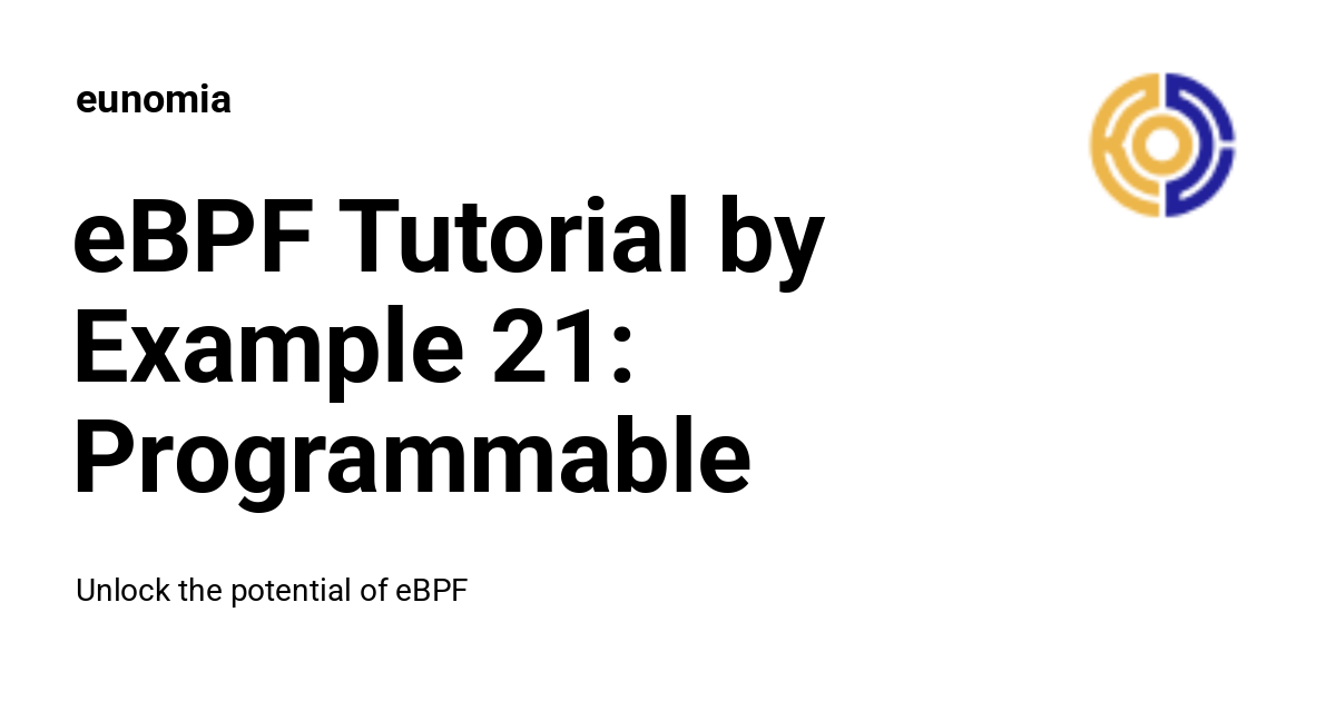 Ebpf Tutorial By Example 21 Programmable Packet Processing With Xdp