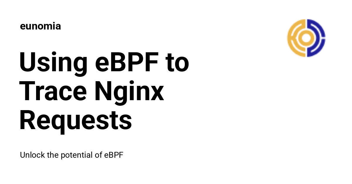 Using eBPF to Trace Nginx Requests - eunomia