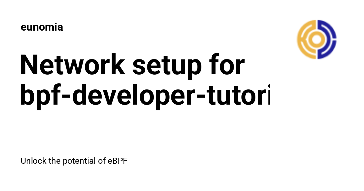 Network Setup For Bpf Developer Tutorial Eunomia