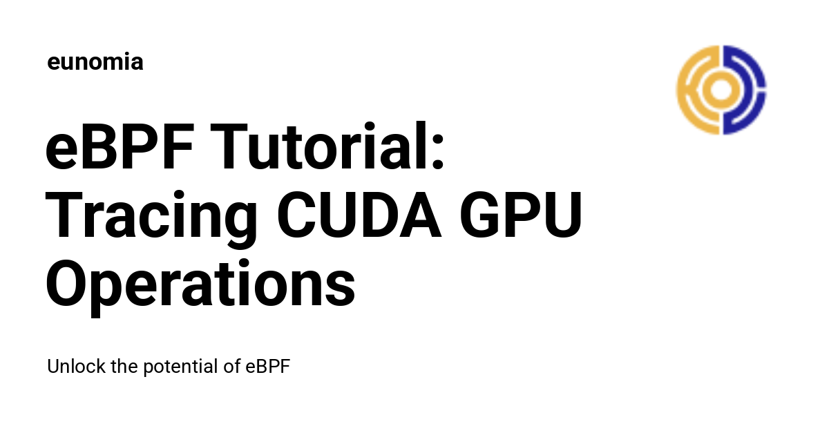 Ebpf Tutorial Tracing Cuda Gpu Operations Eunomia